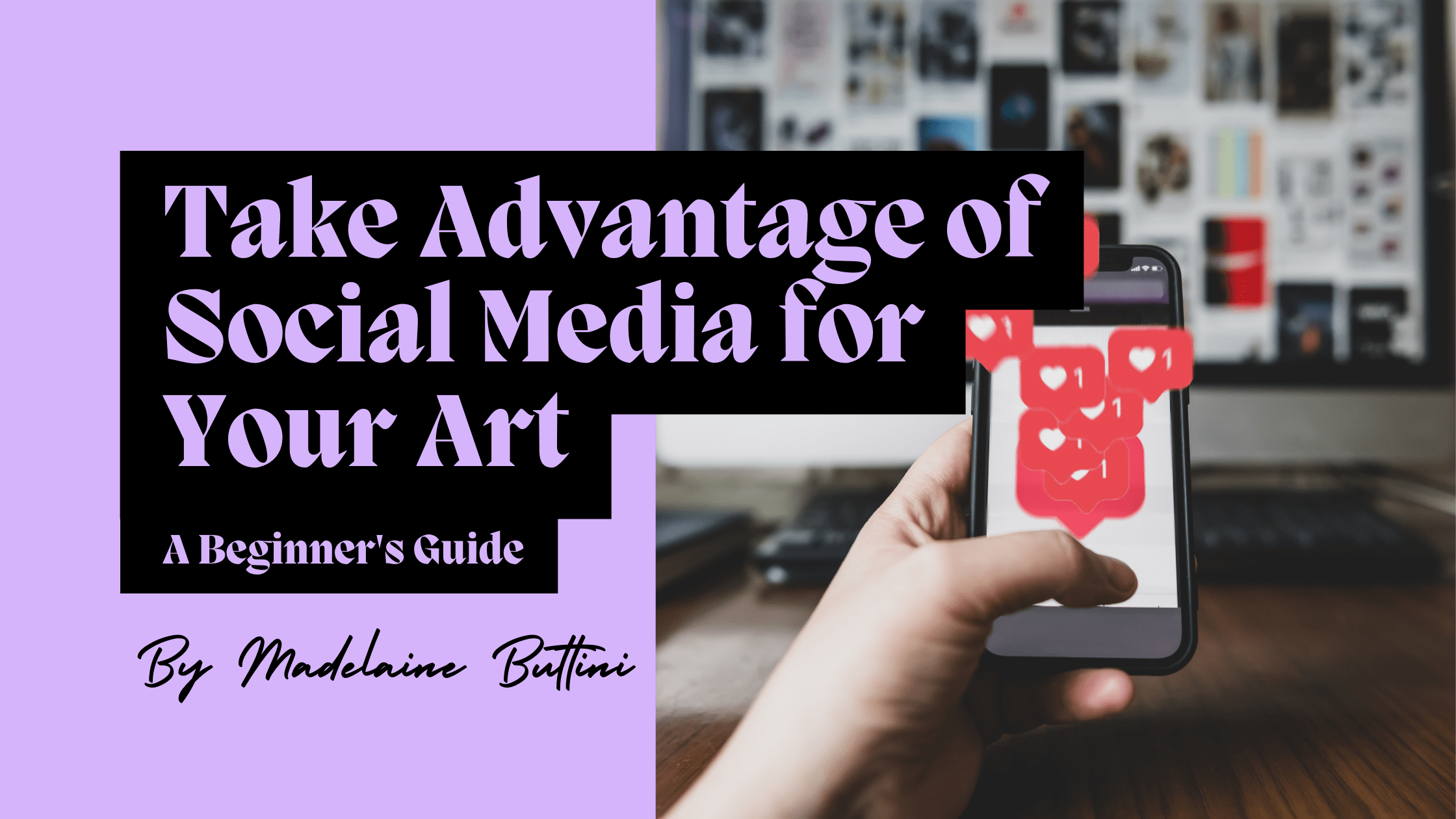 Take Advantage of Social Media for Your Art - Madelaine Buttini ...